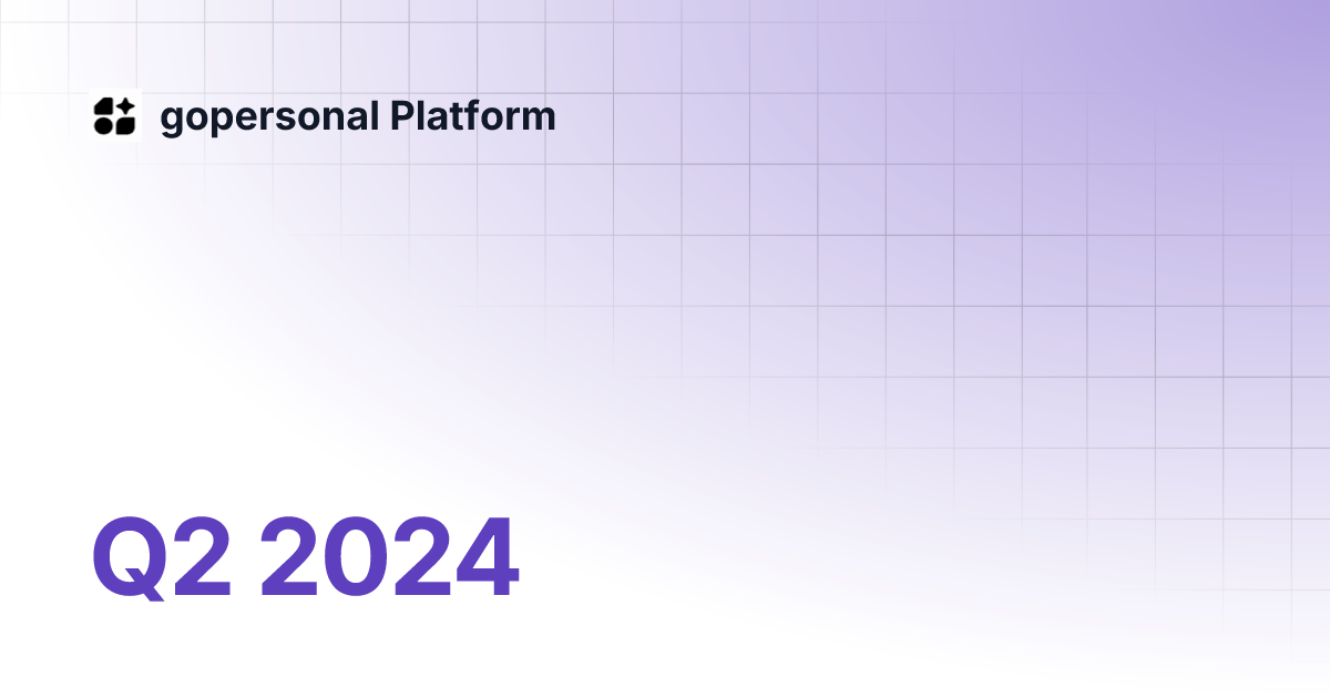 Q2 2024 | gopersonal Platform